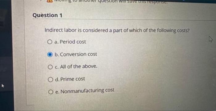Solved Indirect labor is considered a part of which of the | Chegg.com