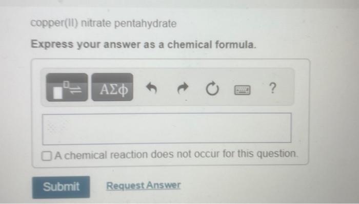 Solved copper(II) nitrate pentahydrate Express your | Chegg.com
