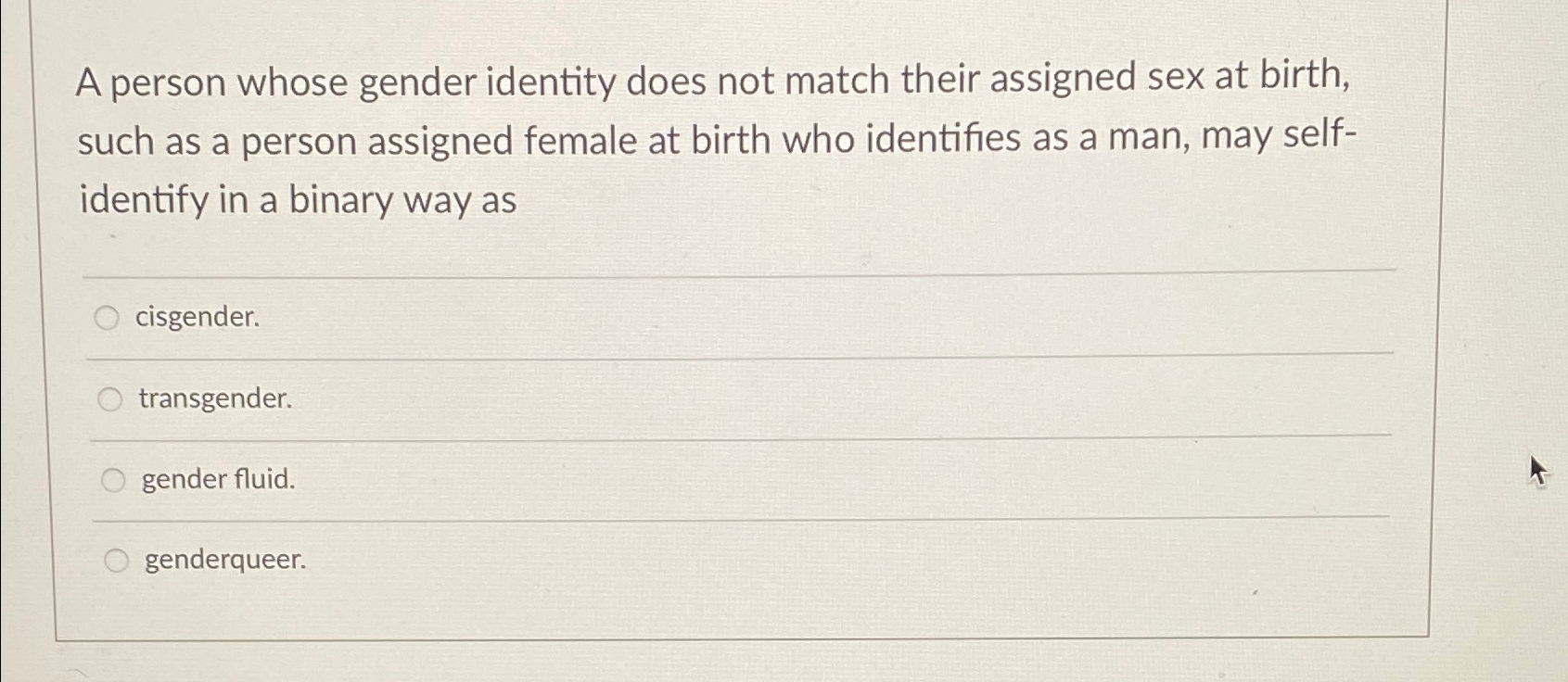 Solved A person whose gender identity does not match their | Chegg.com