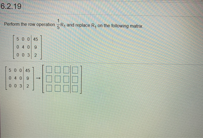Solved 6.2.19 Perform the row operation R, and replace R, on | Chegg.com