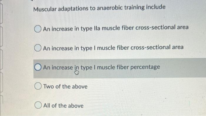 Solved Muscular adaptations to anaerobic training include An | Chegg.com