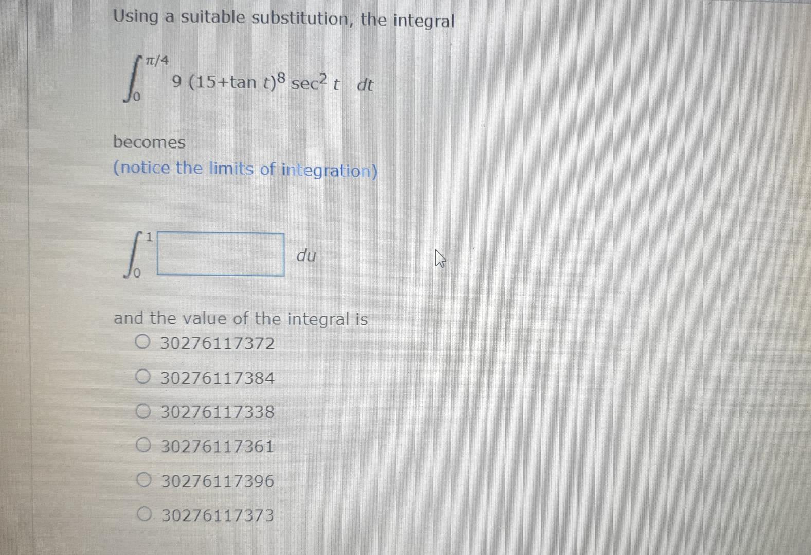 Solved Using a suitable substitution, the integral TT/4 1" 9 | Chegg.com