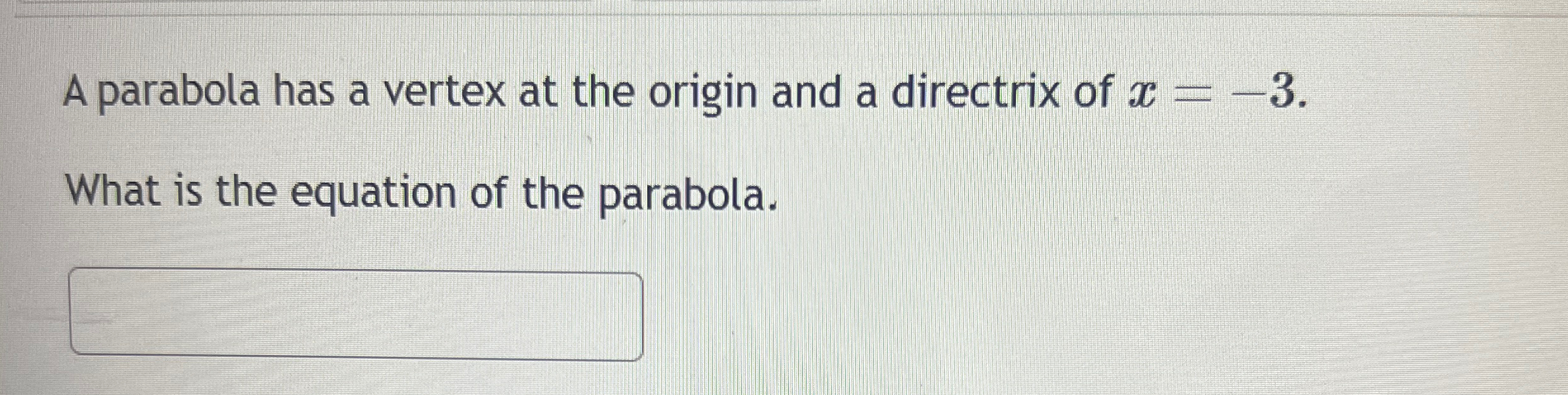 Solved A parabola has a vertex at the origin and a directrix | Chegg.com