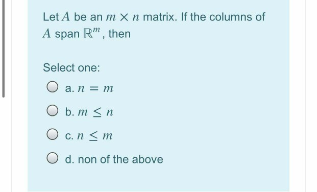 Solved Let A be an m x n matrix. If the columns of A span | Chegg.com