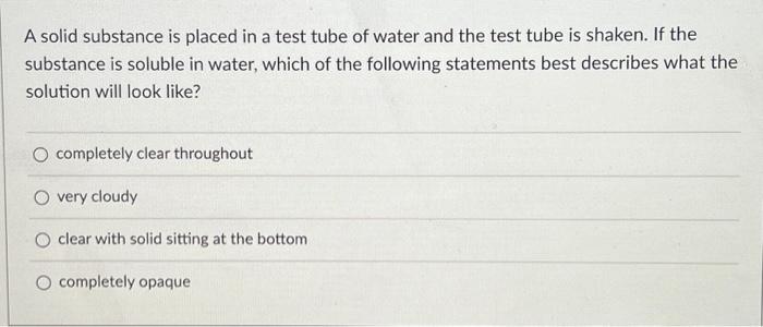 Solved A solid substance is placed in a test tube of water | Chegg.com