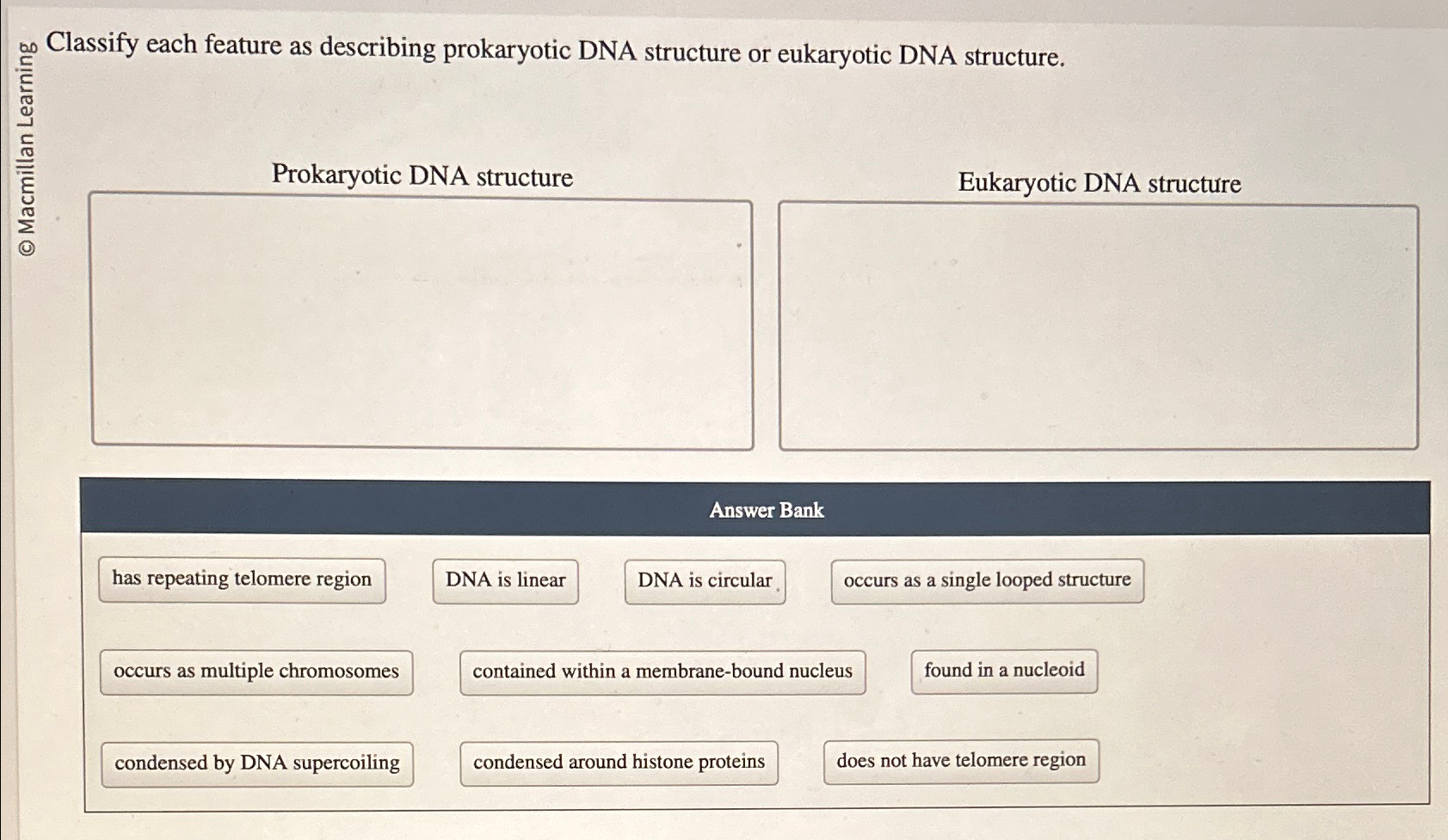 Solved ๓ ﻿Classify each feature as describing prokaryotic | Chegg.com