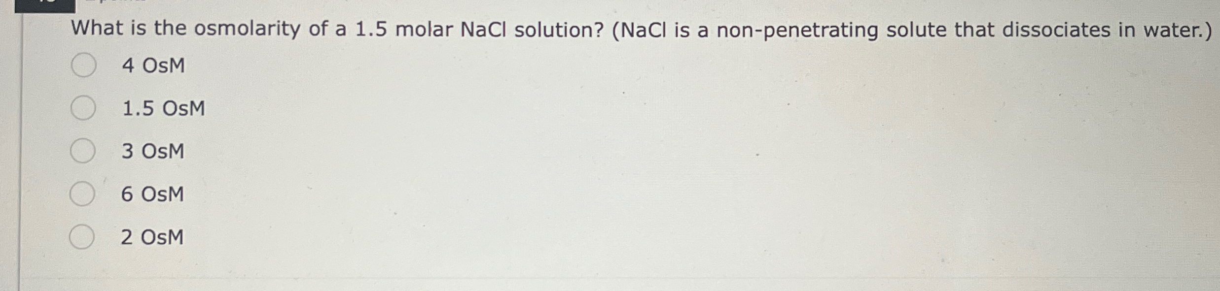 Solved What is the osmolarity of a 1.5 ﻿molar NaCl solution? | Chegg.com