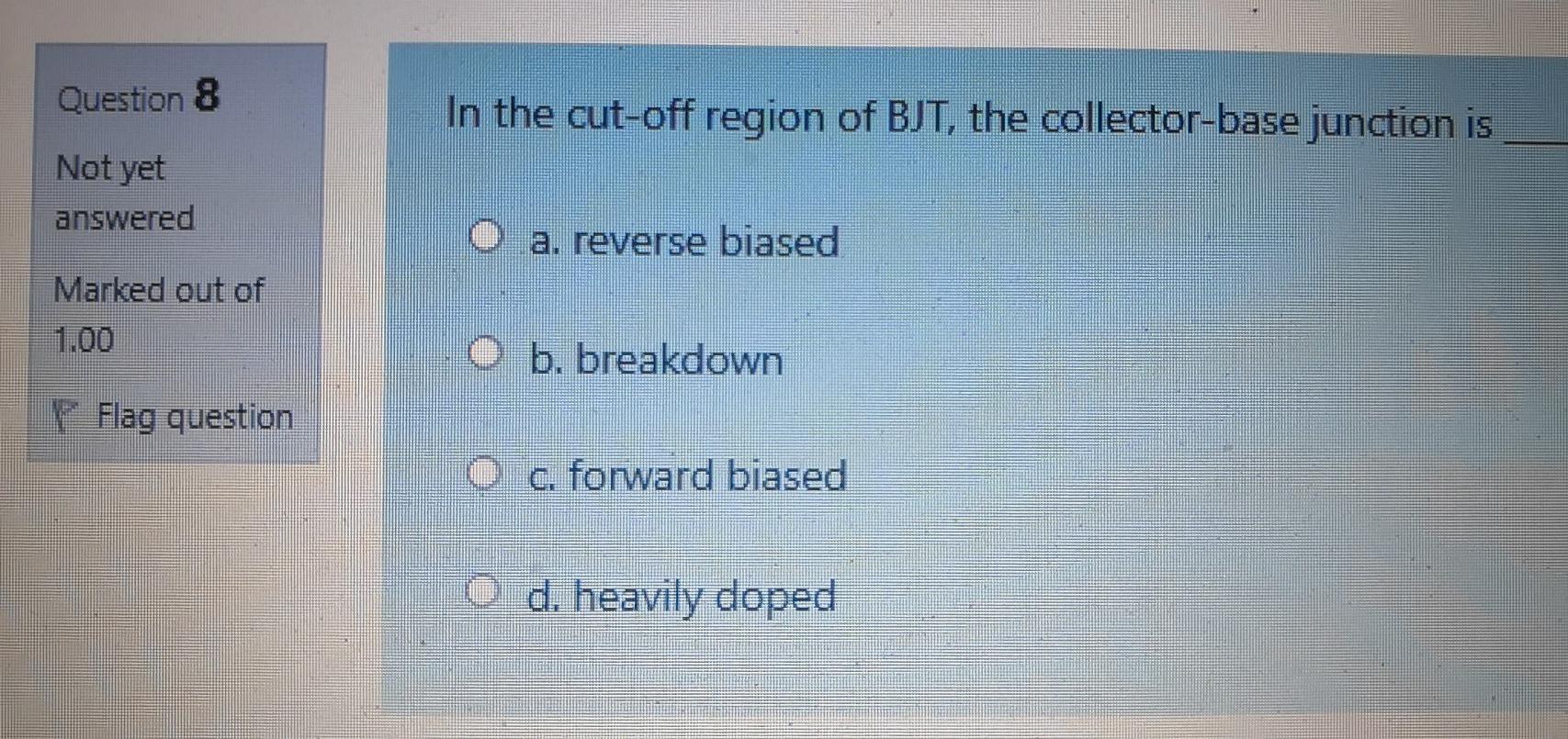 Solved Question 8 In the cut-off region of BJT, the | Chegg.com