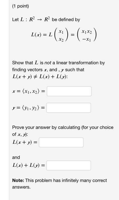 Solved Let L:R2→R2 be defined by L(x)=L(x1x2)=(x1x2−x1) Show | Chegg.com