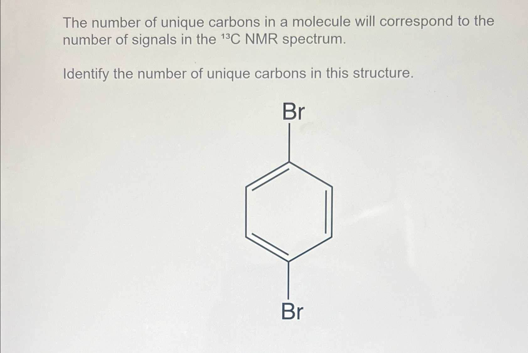 Solved The number of unique carbons in a molecule will | Chegg.com