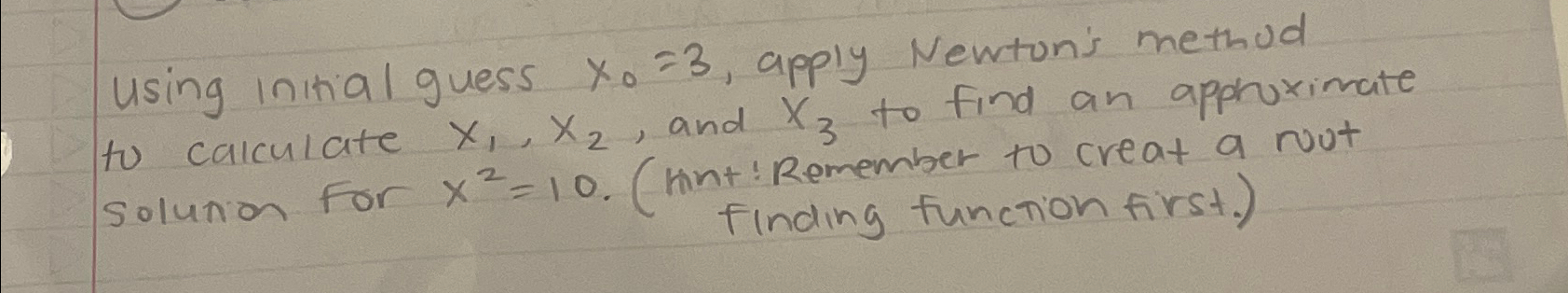 Solved Using initial guess x0=3, ﻿apply Newton's methud to | Chegg.com