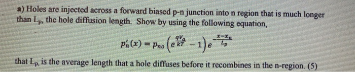 Solved a) Holes are injected across a forward biased p-n | Chegg.com