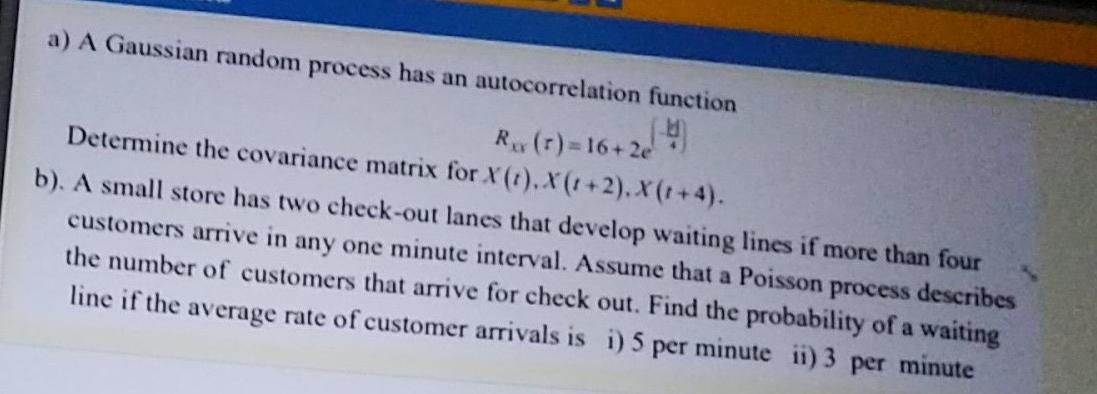a) A Gaussian random process has an autocorrelation | Chegg.com