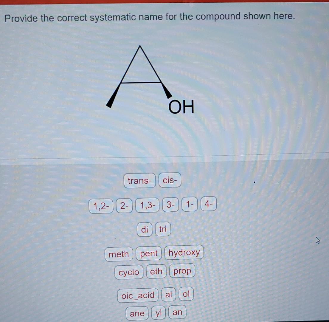 Solved Provide the correct systematic name for the compound | Chegg.com