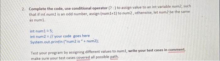 Solved 2 Complete The Code Use Conditional Operator