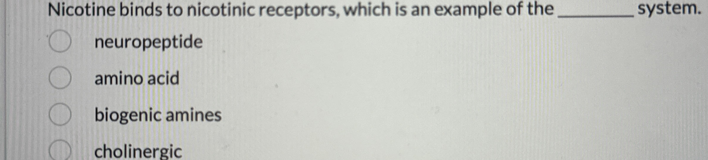 Solved Nicotine binds to nicotinic receptors, which is an | Chegg.com