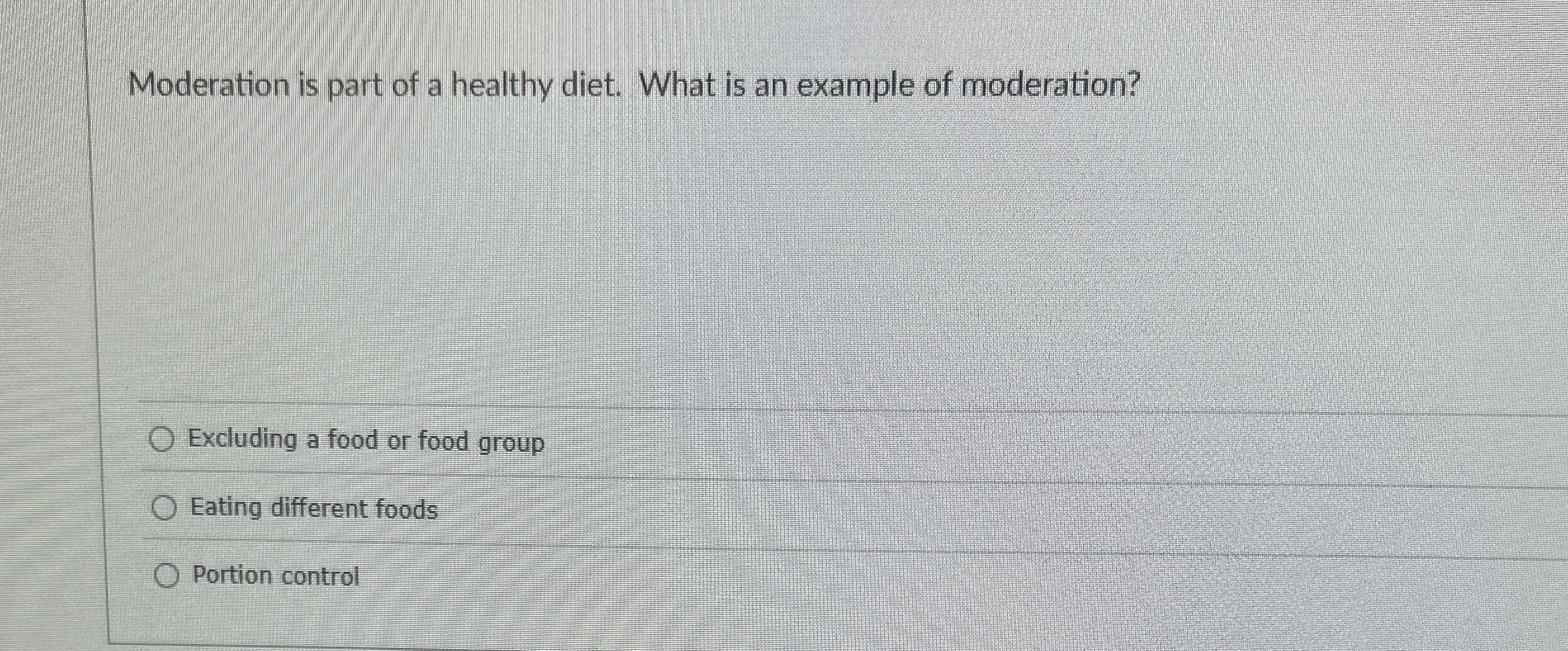Solved Moderation is part of a healthy diet. What is an | Chegg.com
