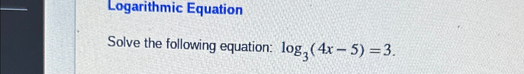 Solved Logarithmic Equationsolve The Following Equation 7430