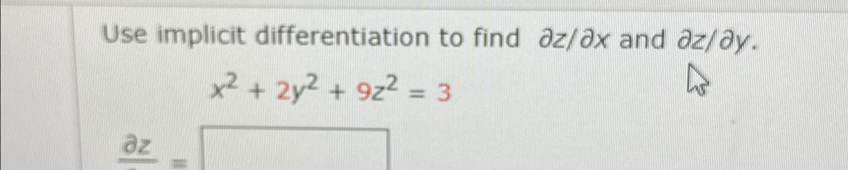 Solved Use implicit differentiation to find delzdelx and | Chegg.com