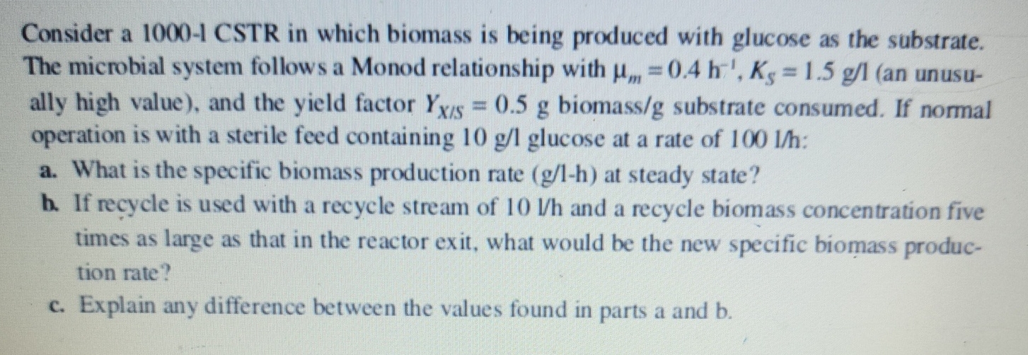 Solved Consider a 1000-1 ﻿CSTR in which biomass is being | Chegg.com