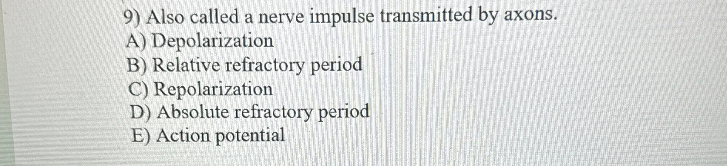 Solved Also called a nerve impulse transmitted by axons.A) | Chegg.com