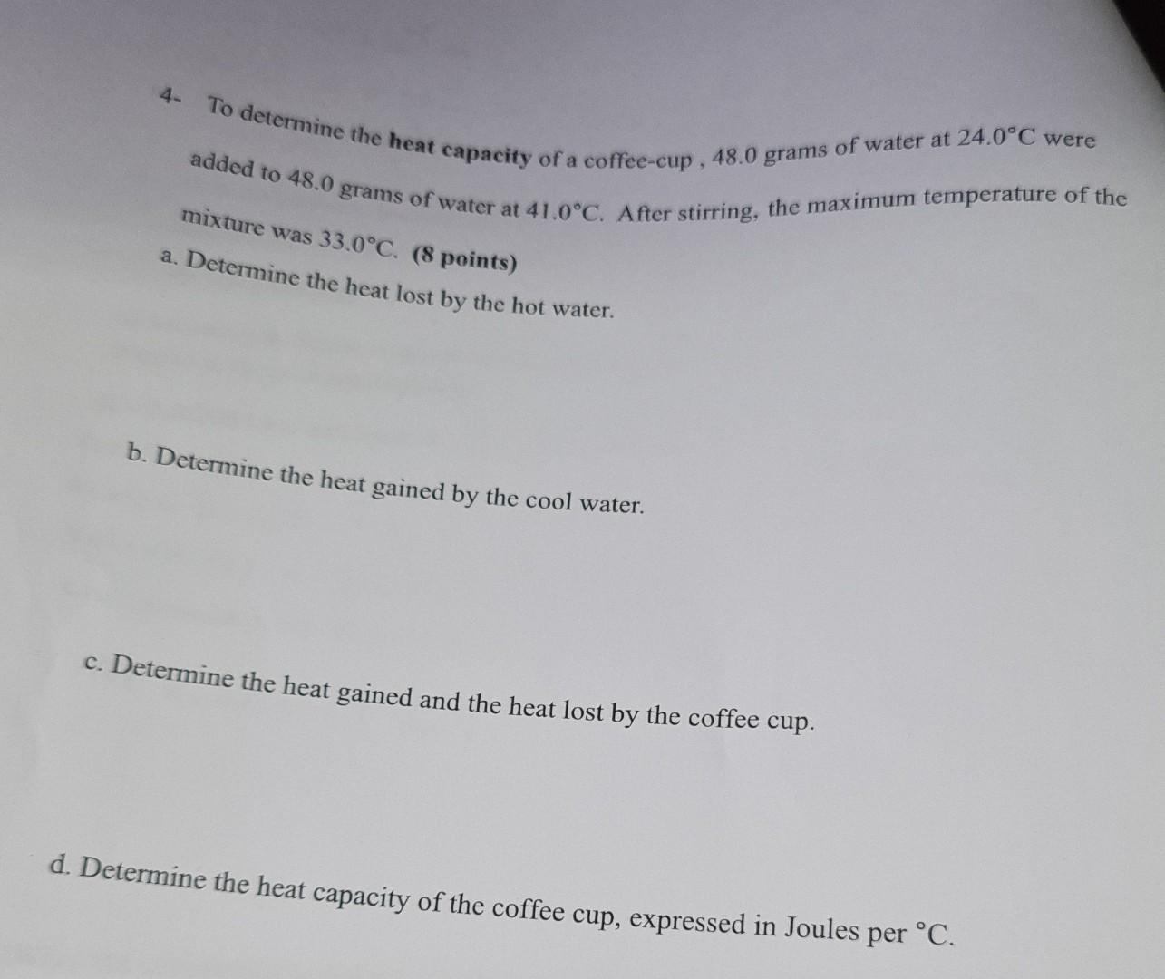 Solved 4- To determine the heat capacity of a coffee-cup, | Chegg.com