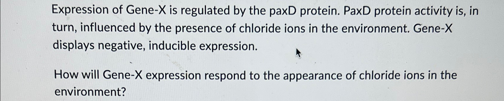 Solved Expression of Gene- x ﻿is regulated by the paxD | Chegg.com