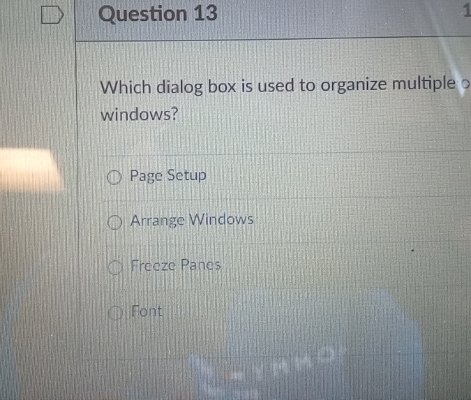 Solved Question 13Which dialog box is used to organize | Chegg.com