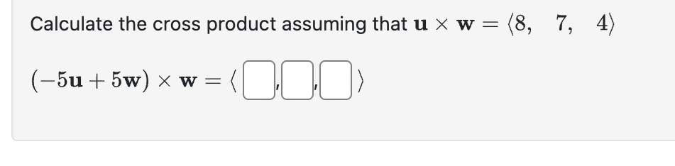 Solved Calculate the cross product assuming that | Chegg.com