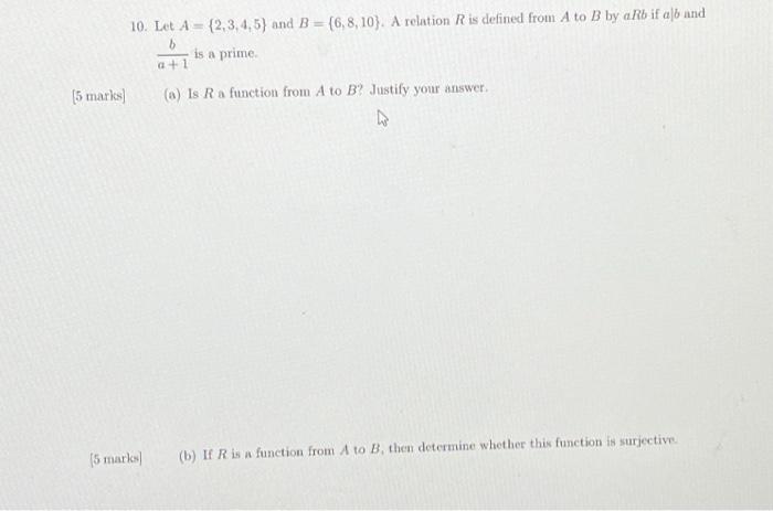 Solved 10. Let A={2,3,4,5} and B={6,8,10}. A relation R is | Chegg.com