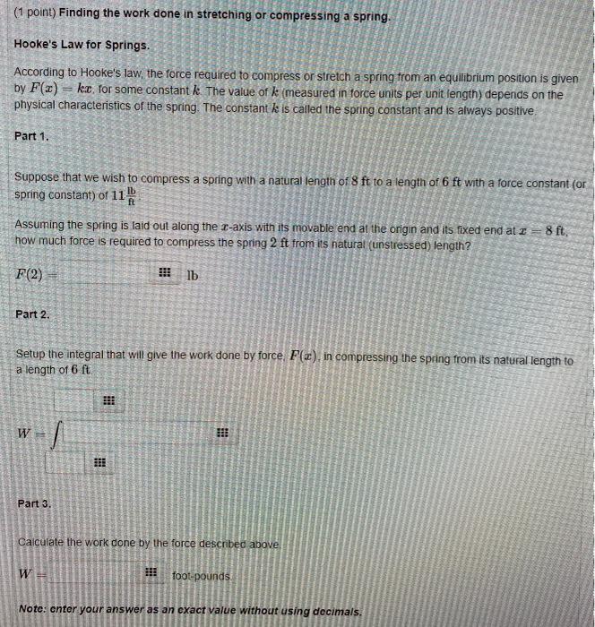 Solved (1 point) Finding the work done in stretching or | Chegg.com