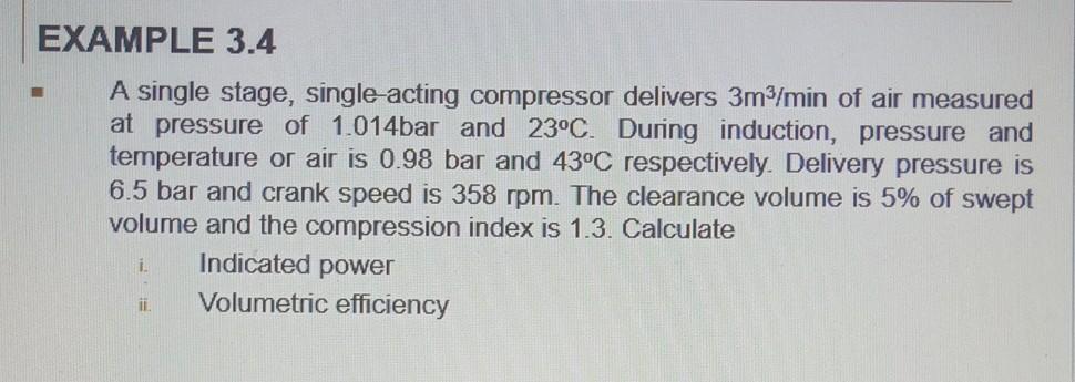 Solved EXAMPLE 3.4 A single stage, single acting compressor | Chegg.com
