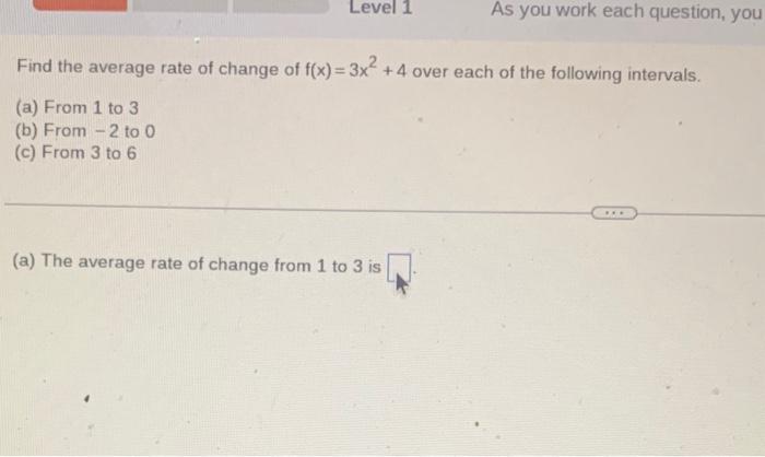 Solved Find the average rate of change of f(x)=3x2+4 over | Chegg.com