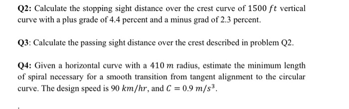 Solved Q2: Calculate the stopping sight distance over the | Chegg.com