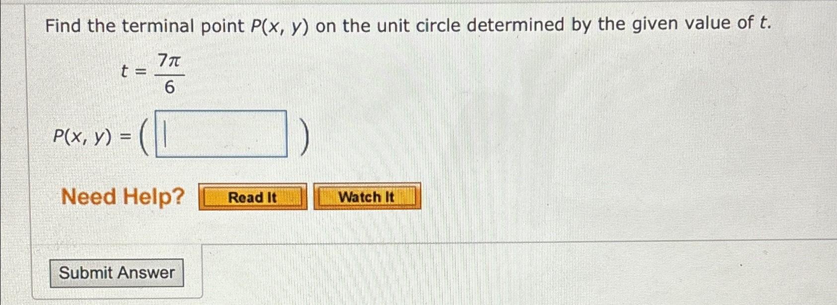 Solved Find the terminal point P(x,y) ﻿on the unit circle | Chegg.com