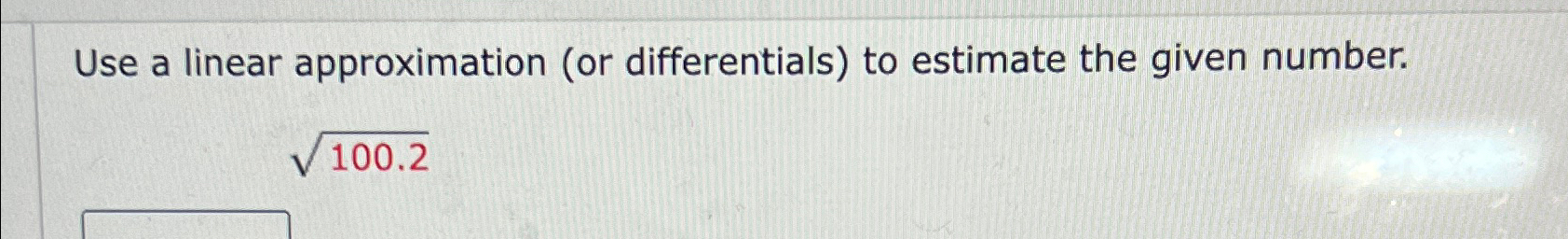 Solved Use a linear approximation (or differentials) ﻿to | Chegg.com