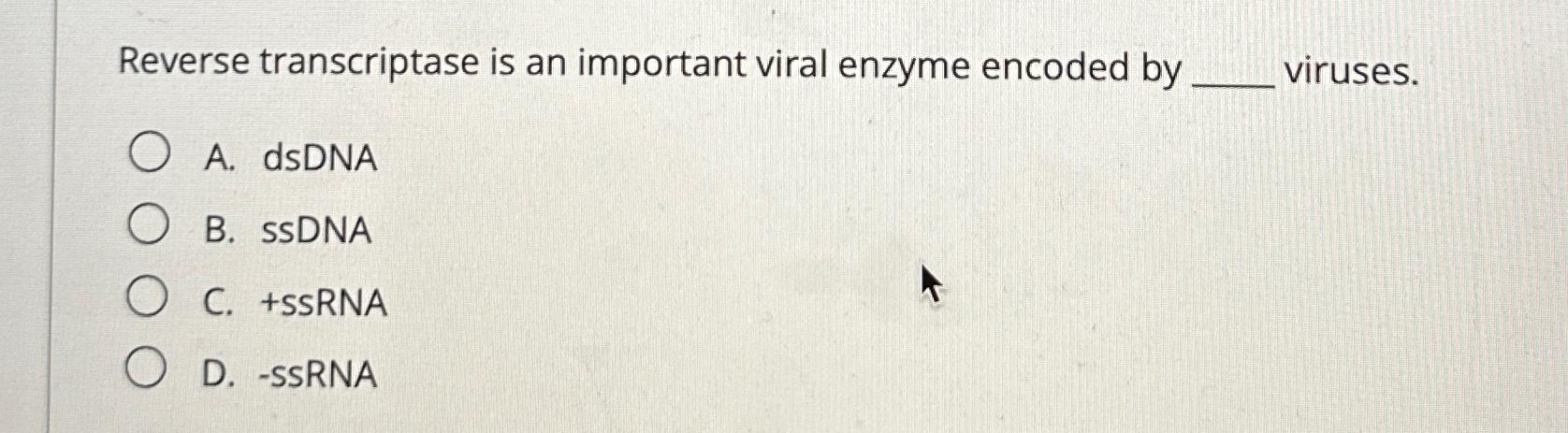 Solved Reverse transcriptase is an important viral enzyme | Chegg.com