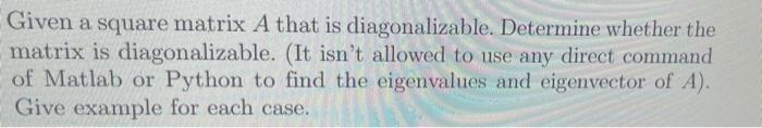 Solved Given a square matrix A that is diagonalizable. | Chegg.com