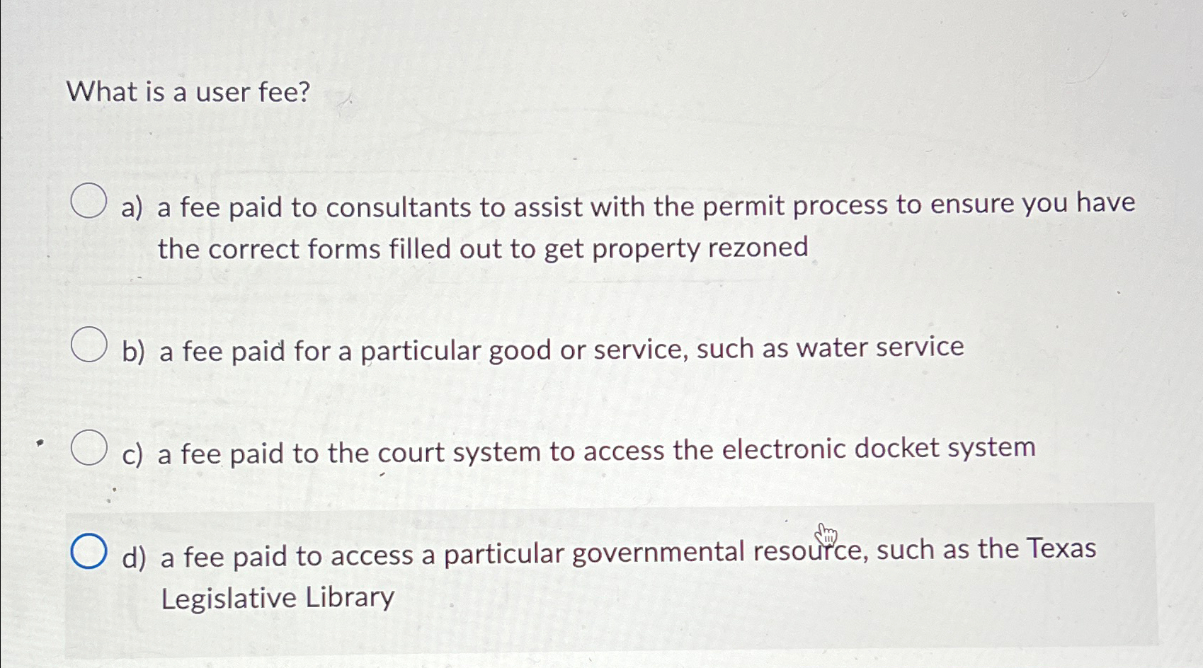 Solved What is a user fee?a) ﻿a fee paid to consultants to | Chegg.com