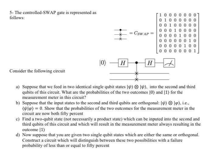 Solved 5- The controlled-SWAP gate is represented as | Chegg.com