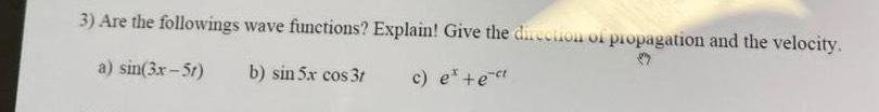 Solved Are the followings wave functions? Explain! Give the | Chegg.com