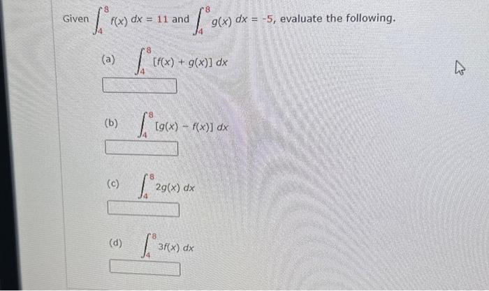 Solved Given ∫48f(x)dx=11 and ∫48g(x)dx=−5, evaluate the | Chegg.com