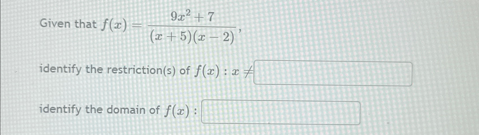 Solved Given that f(x)=9x2+7(x+5)(x-2)identify the | Chegg.com