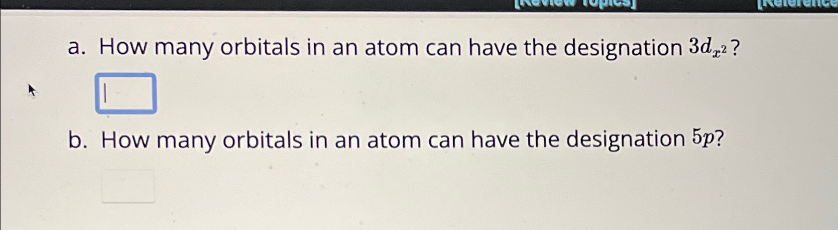 Solved a. ﻿How many orbitals in an atom can have the | Chegg.com