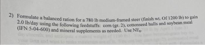 Solved 2) Formulate a balanced ration for a 780lb | Chegg.com