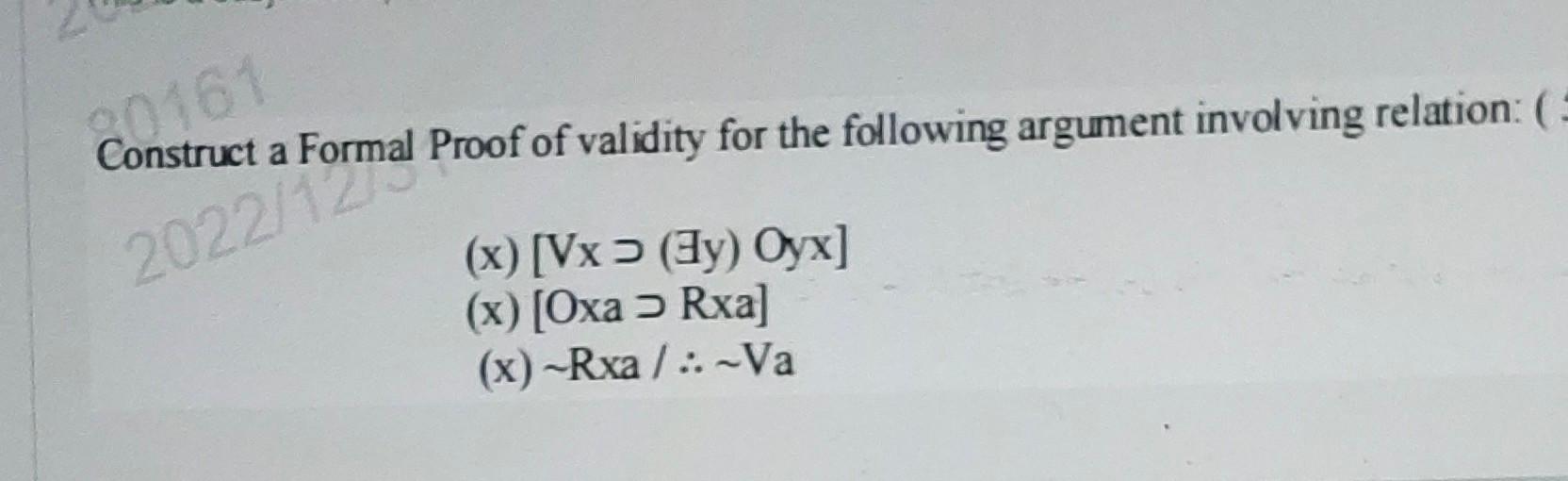 Construct a Formal Proof of validity for the | Chegg.com