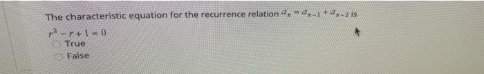Solved The characteristic equation for the recurrence | Chegg.com