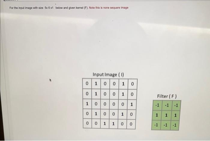 Solved For the input image with size 5×6×1 below and given | Chegg.com