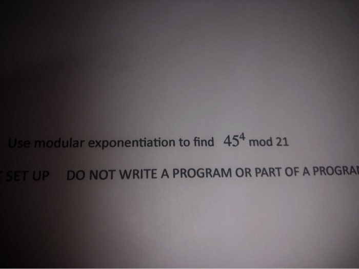 Solved Use modular exponentiation to find 454 mod 21 SET UP | Chegg.com