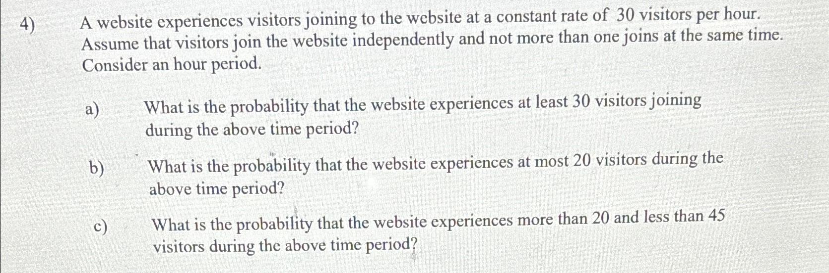 Solved A website experiences visitors joining to the website | Chegg.com